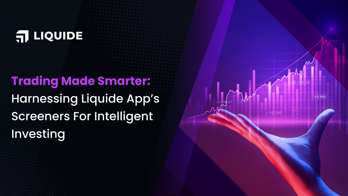 Mastering Intelligent Stock Trading with Screeners | Liquide