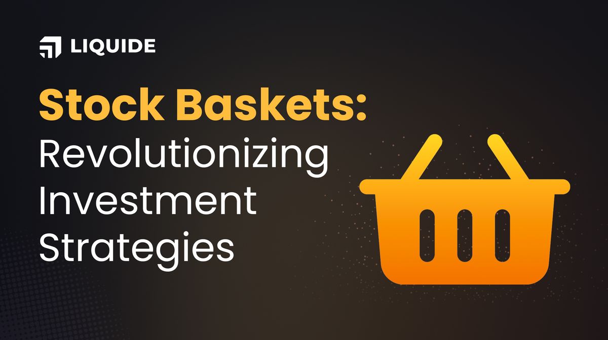 Liquide's Stock Baskets | Invest Smartly