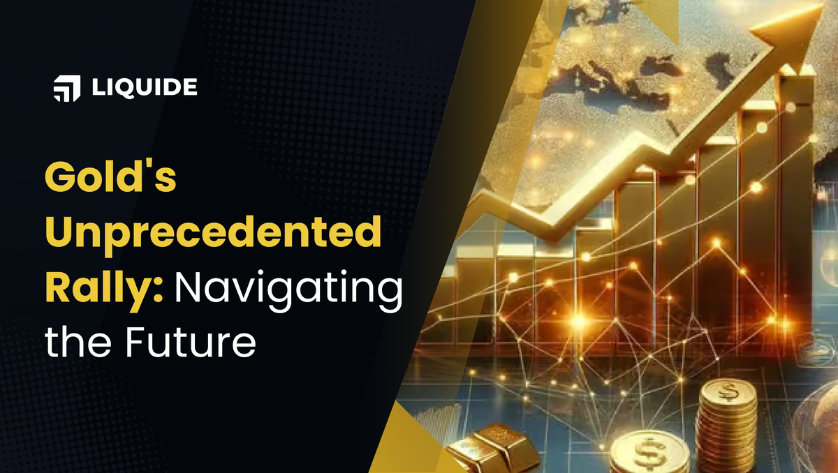 Gold Prices Surge to Record Highs | Liquide Insights